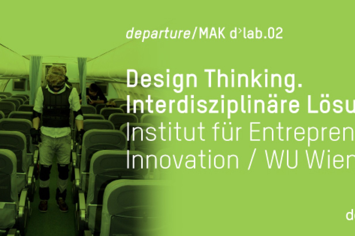 Design Thinking. Interdisziplinäre Lösungsansätze - MAK Museum Wien